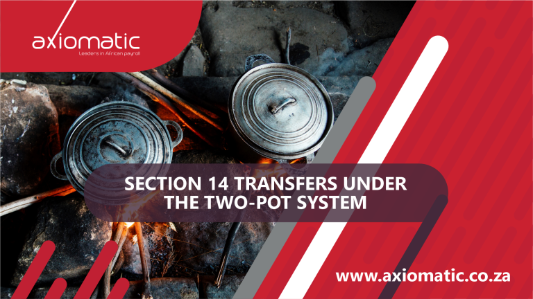 SECTION 14 TRANSFERS UNDER THE TWO-POT SYSTEM | Axiomatic Consultants